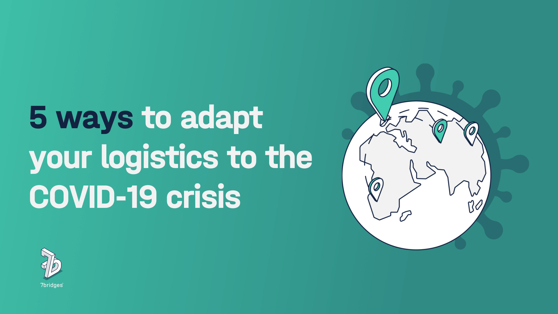 5 ways to adapt your logistics to the COVID-19 crisis.